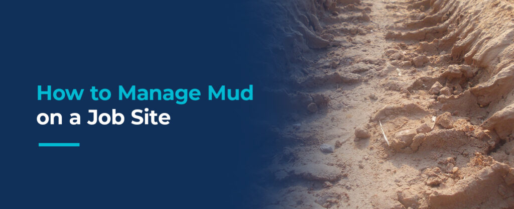 How to Deal with Mud on a Construction Site | ESD Waste2Water